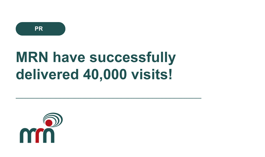MRN have successfully delivered 40,000 visits! - MRN