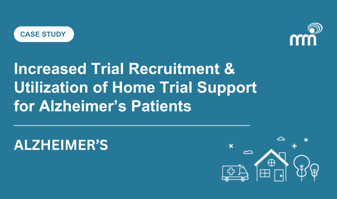 Increased Trial Recruitment & Utilization of Home Trial Support for ...
