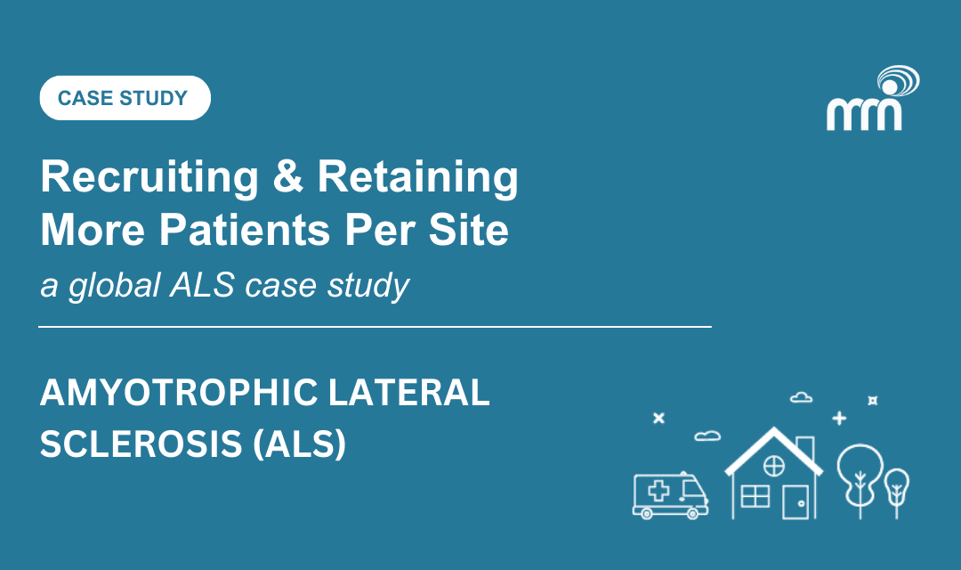 Recruiting & Retaining More Patients Per Site - A Global ALS Case Study ...